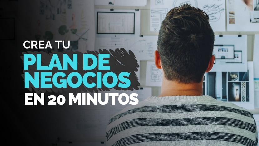 Crea Tu Plan de Negocios en 20 minutos